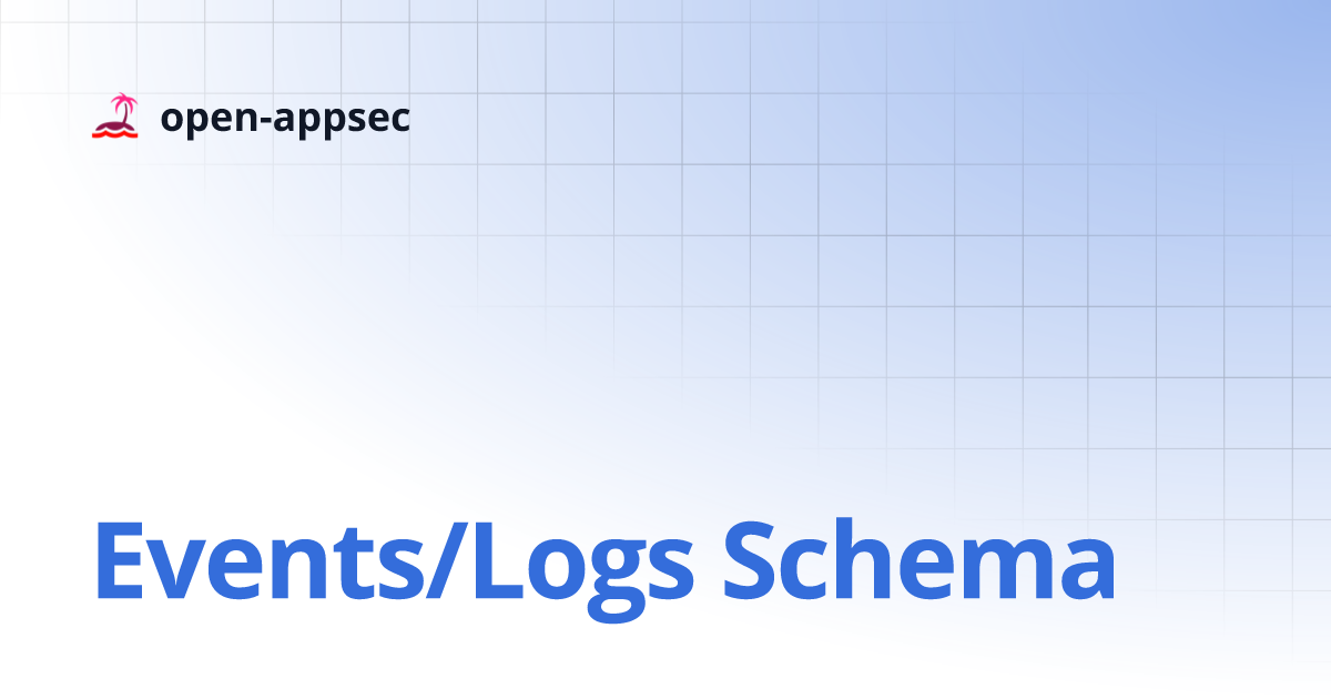 Events/Logs Schema | open-appsec