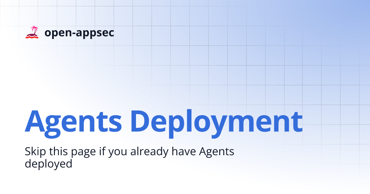 Agents Deployment | open-appsec