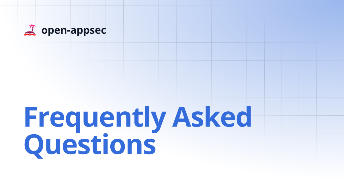 Frequently Asked Questions | open-appsec