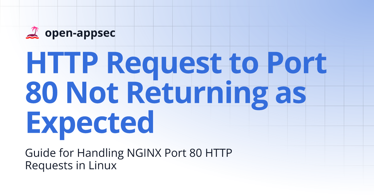 HTTP Request to Port 80 Not Returning as Expected | open-appsec