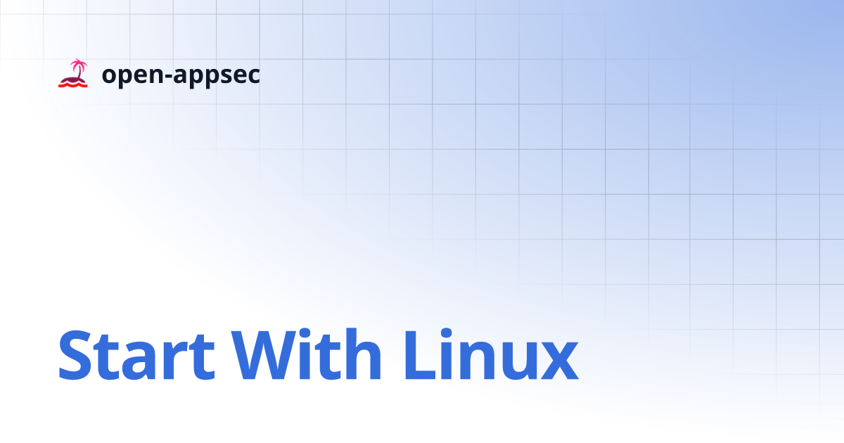 Start With Linux | open-appsec
