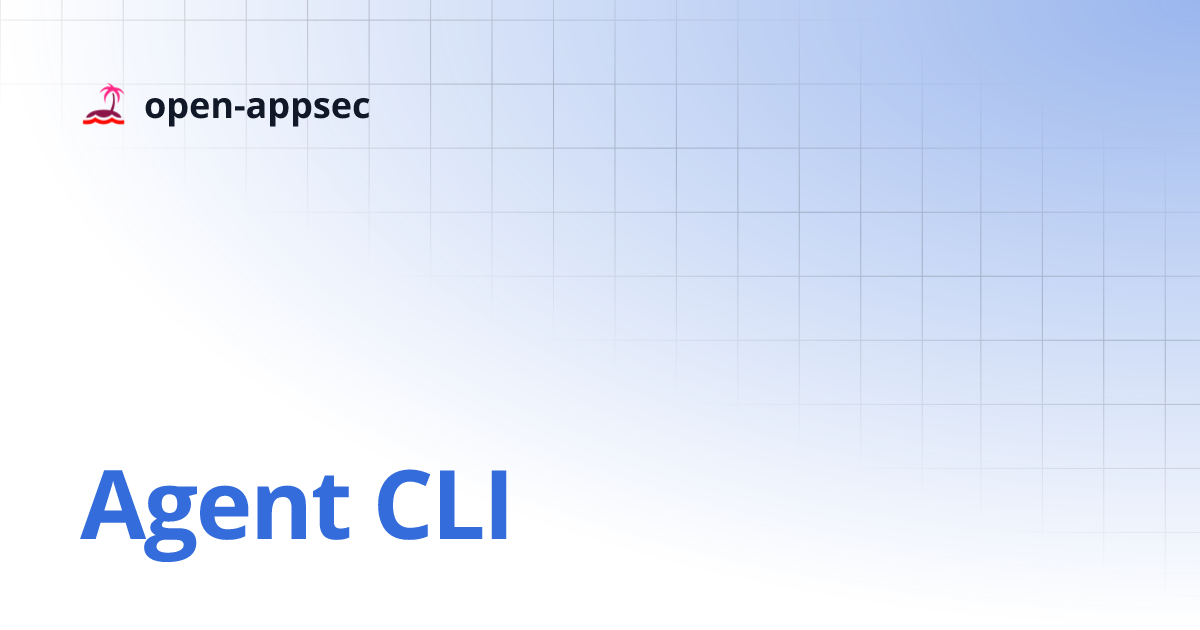 Agent CLI | open-appsec